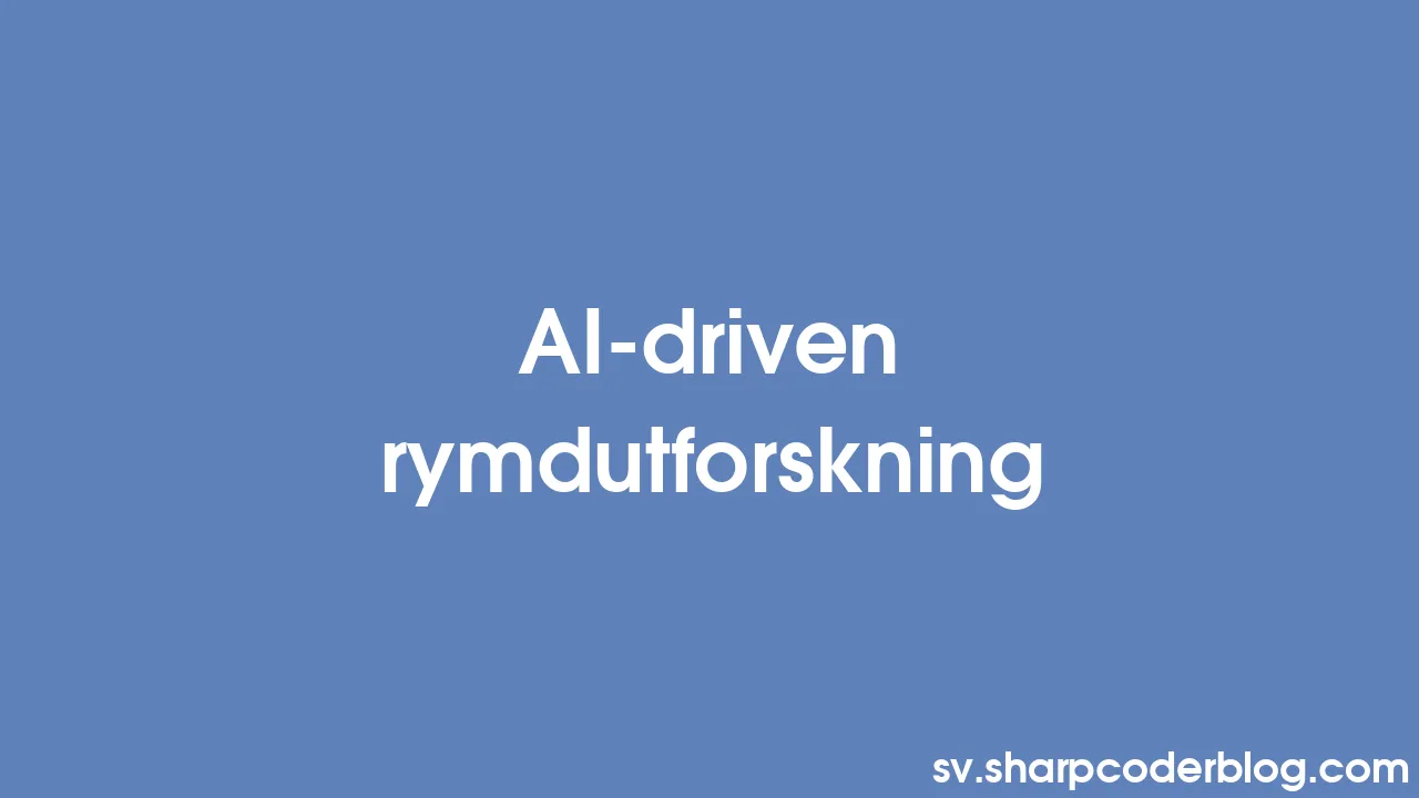 Ai Driven Rymdutforskning Sharp Coder Blog