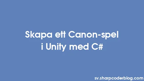 Skapa ett Canon-spel i Unity med C# - Thumbnail
