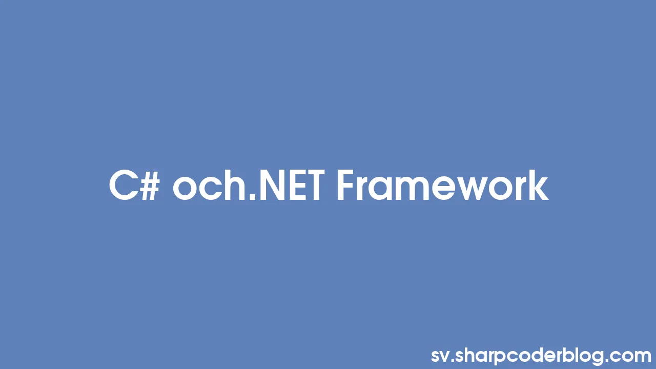 C Ochnet Framework Sharp Coder Blog 6761