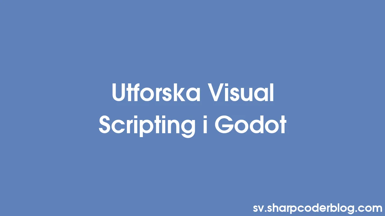 Utforska Visual Scripting I Godot Sharp Coder Blog 0795
