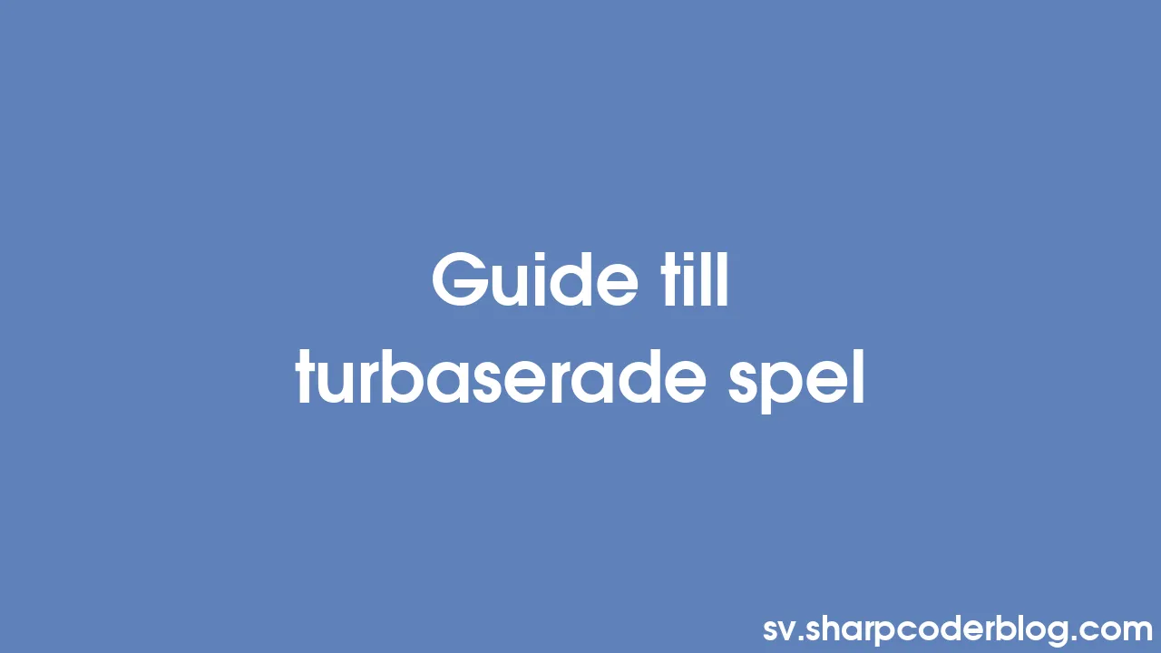 Guide Till Turbaserade Spel Sharp Coder Blog 7711