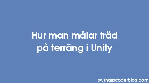 Hur man målar träd på terräng i Unity - Thumbnail