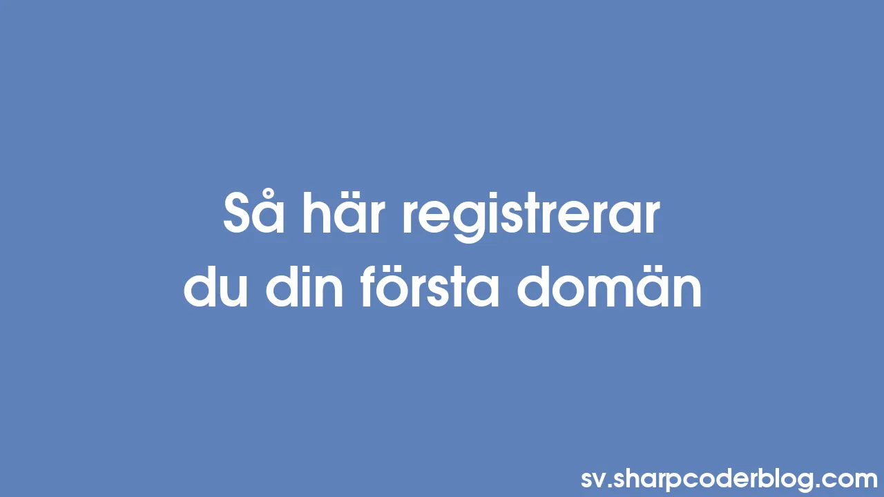 Så här registrerar du din första domän | Sharp Coder Blog