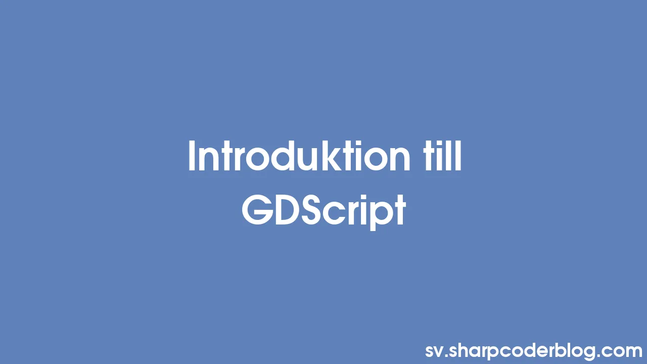 Introduktion Till Gdscript Sharp Coder Blog