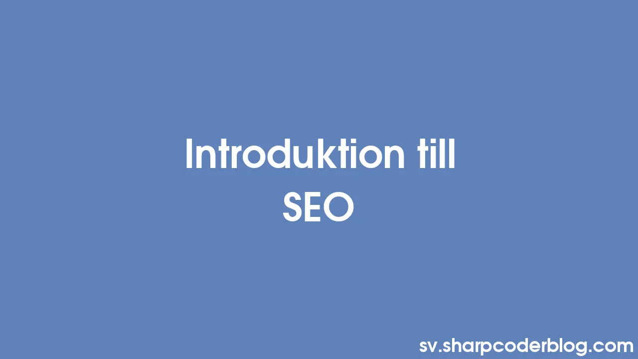 Introduktion Till Seo Sharp Coder Blog