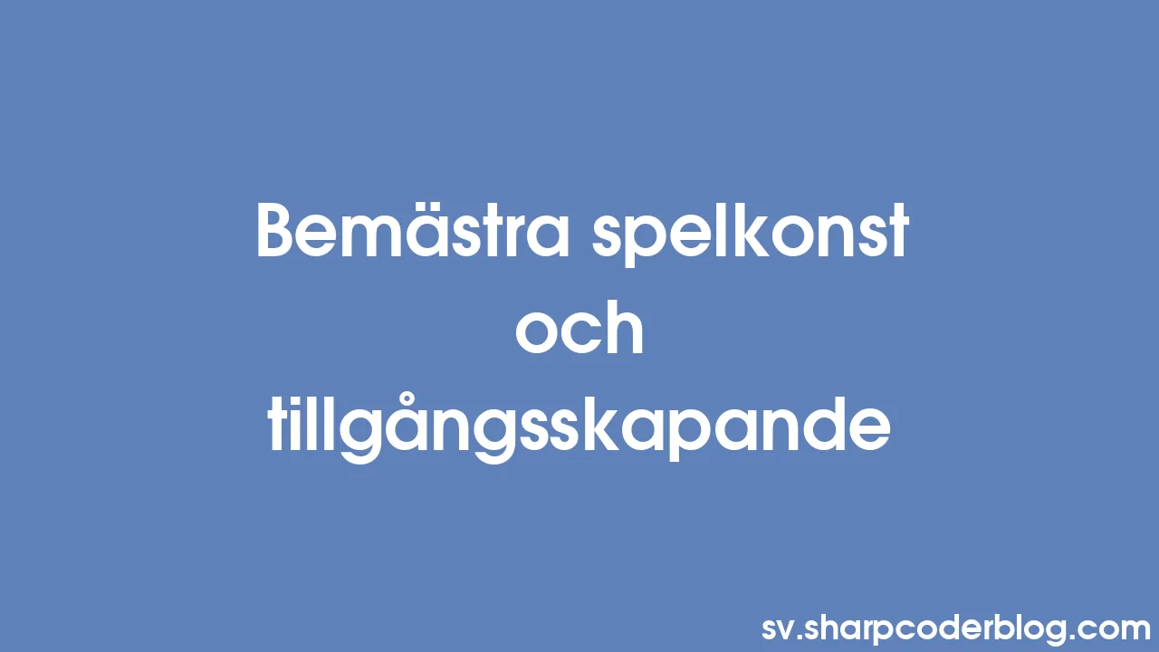 Bemästra Spelkonst Och Tillgångsskapande Sharp Coder Blog