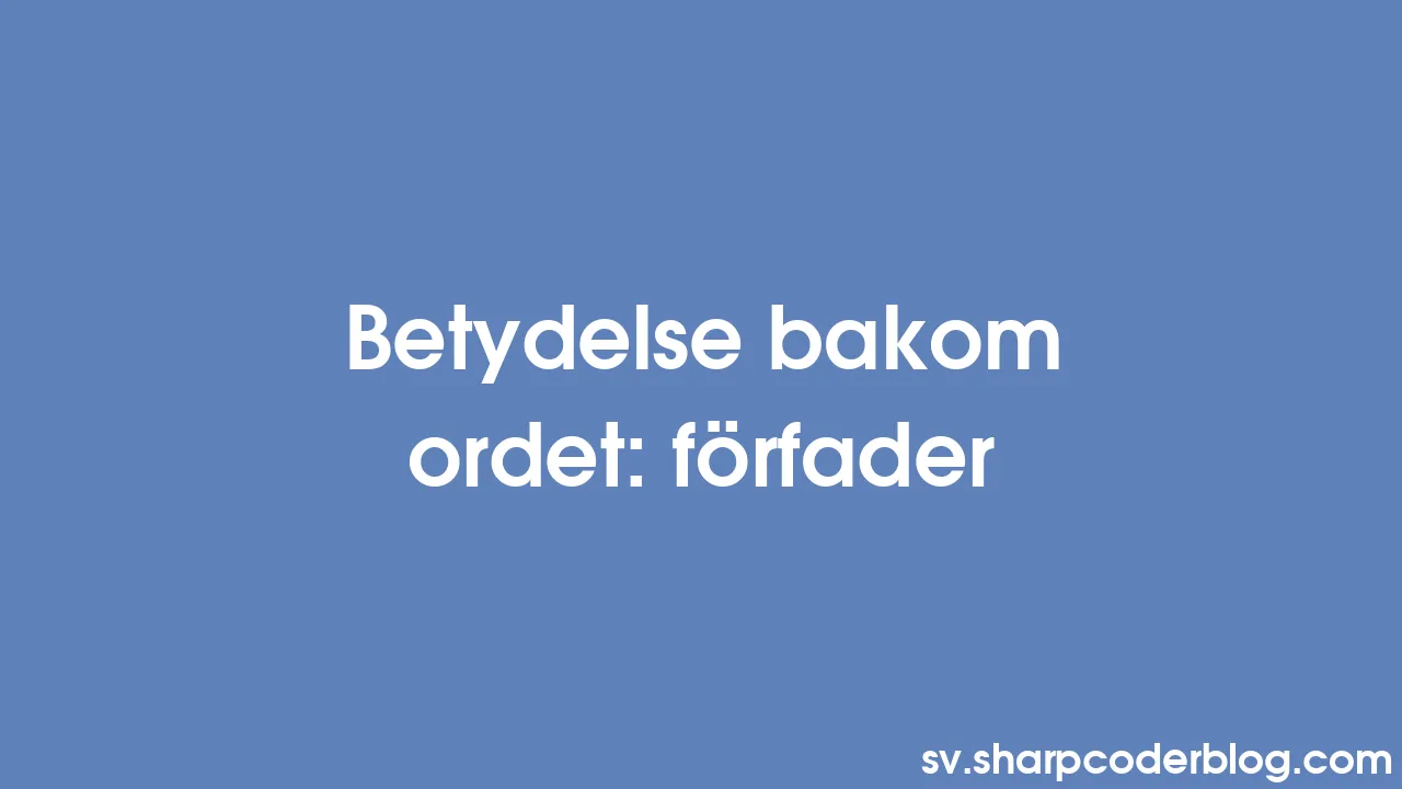 Betydelse Bakom Ordet Förfader Sharp Coder Blog