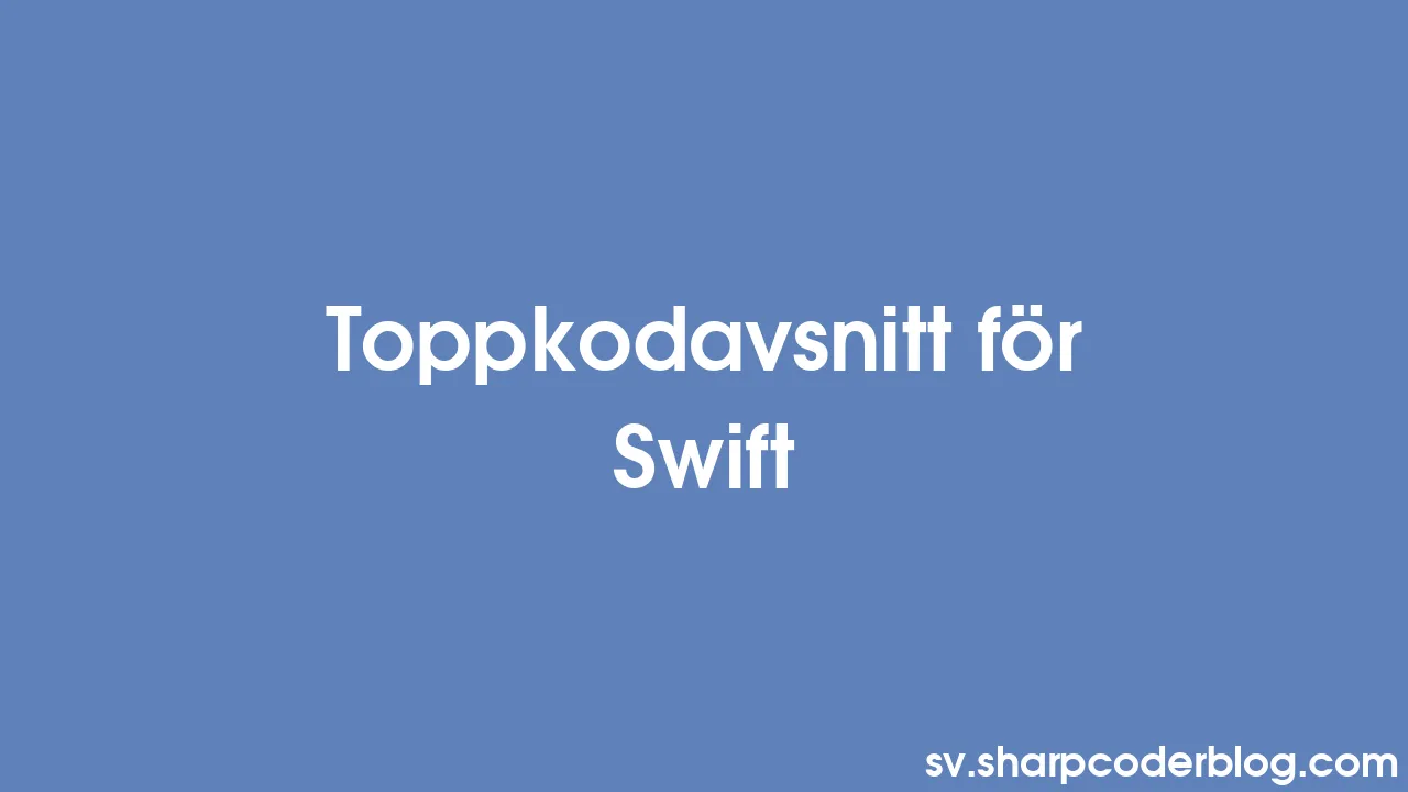 Toppkodavsnitt för Swift | Sharp Coder Blog