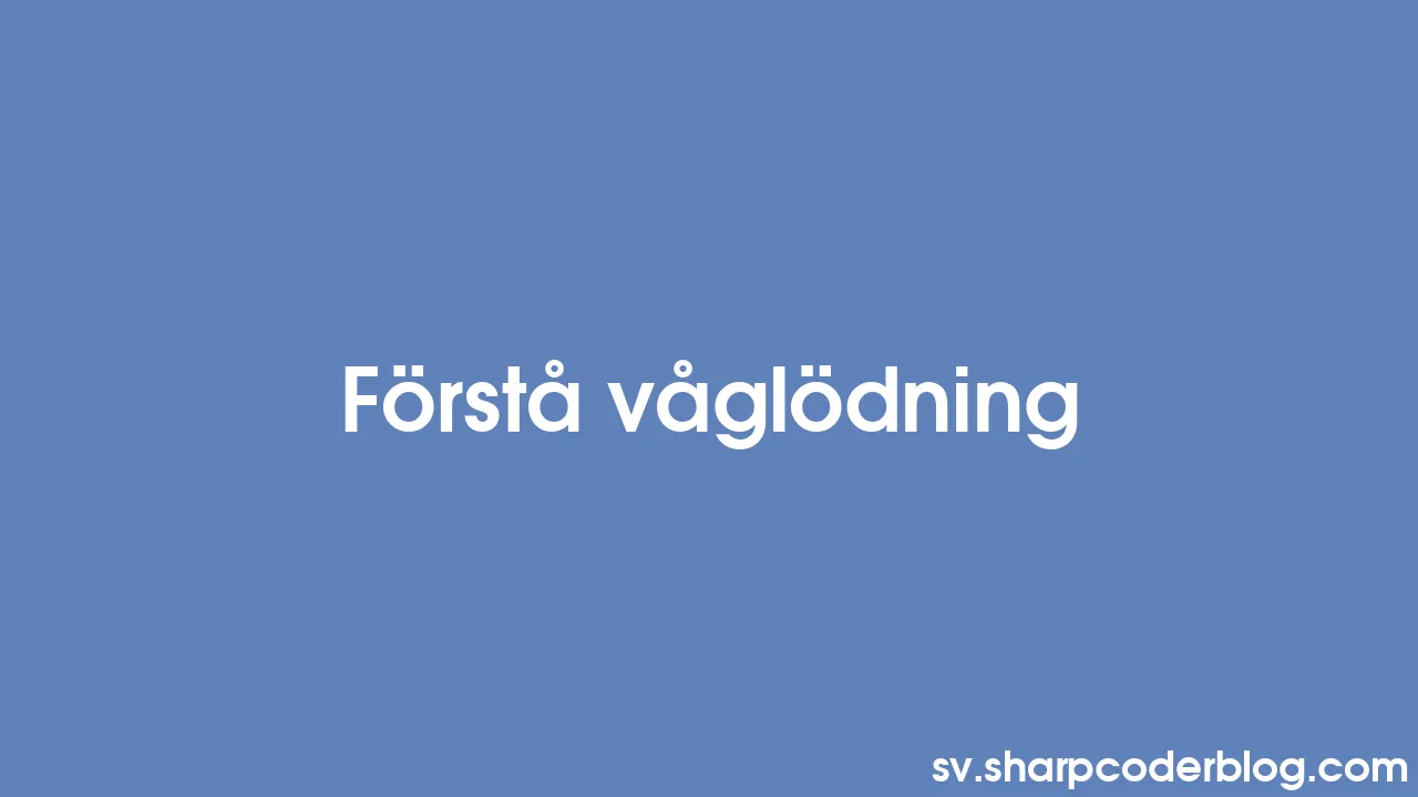 Förstå Våglödning Sharp Coder Blog